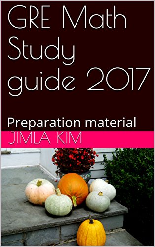 GRE Math Study guide 2017: Preparation material eBook : Kim, Jimla ...