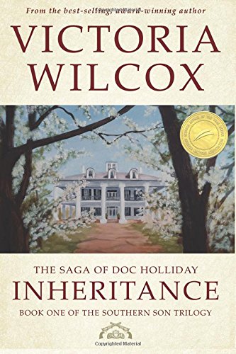 The Saga of Doc Holliday: Inheritance (Southern Son Trilogy): Victoria ...