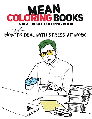 Amazon.com: Mean Coloring Books: A Real Adult Coloring Book: How Not to ...