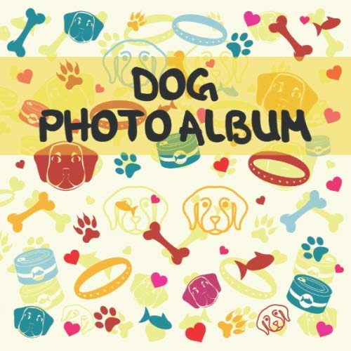 Dog Photo Album: Cute Photo And Memory Album For The Most Beautiful ...