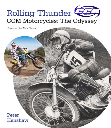 Rolling Thunder - CCM Motorcycles: The Odyssey : Peter Henshaw, Alan ...