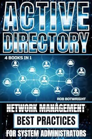 Active Directory: Network Management Best Practices For System Administrators eBook : Botwright ...