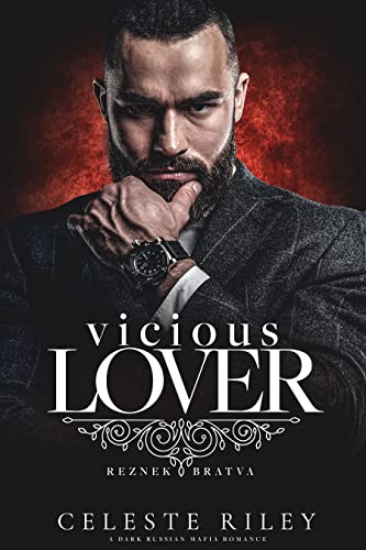 Vicious Lover: A dark Russian Mafia Romance (Reznek Bratva Book 2) - Kindle edition by Riley ...