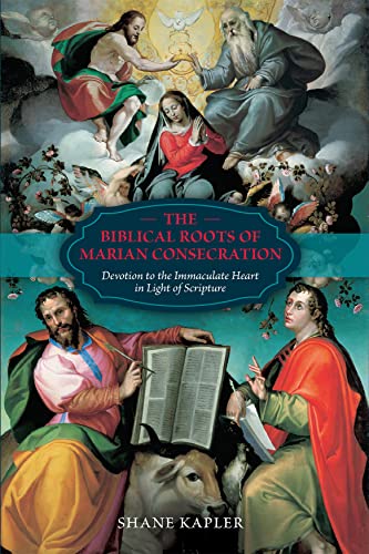 The Biblical Roots of Marian Consecration: Devotion to the Immaculate ...
