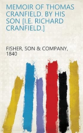Amazon.com: Memoir of Thomas Cranfield. By his son [i.e. Richard ...