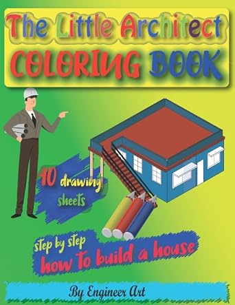 Buy the little architect how to build a house: fun educational coloring ...