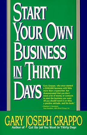 Start your own business in 30 days: Grappo, Gary Joseph: 9780425163221 ...