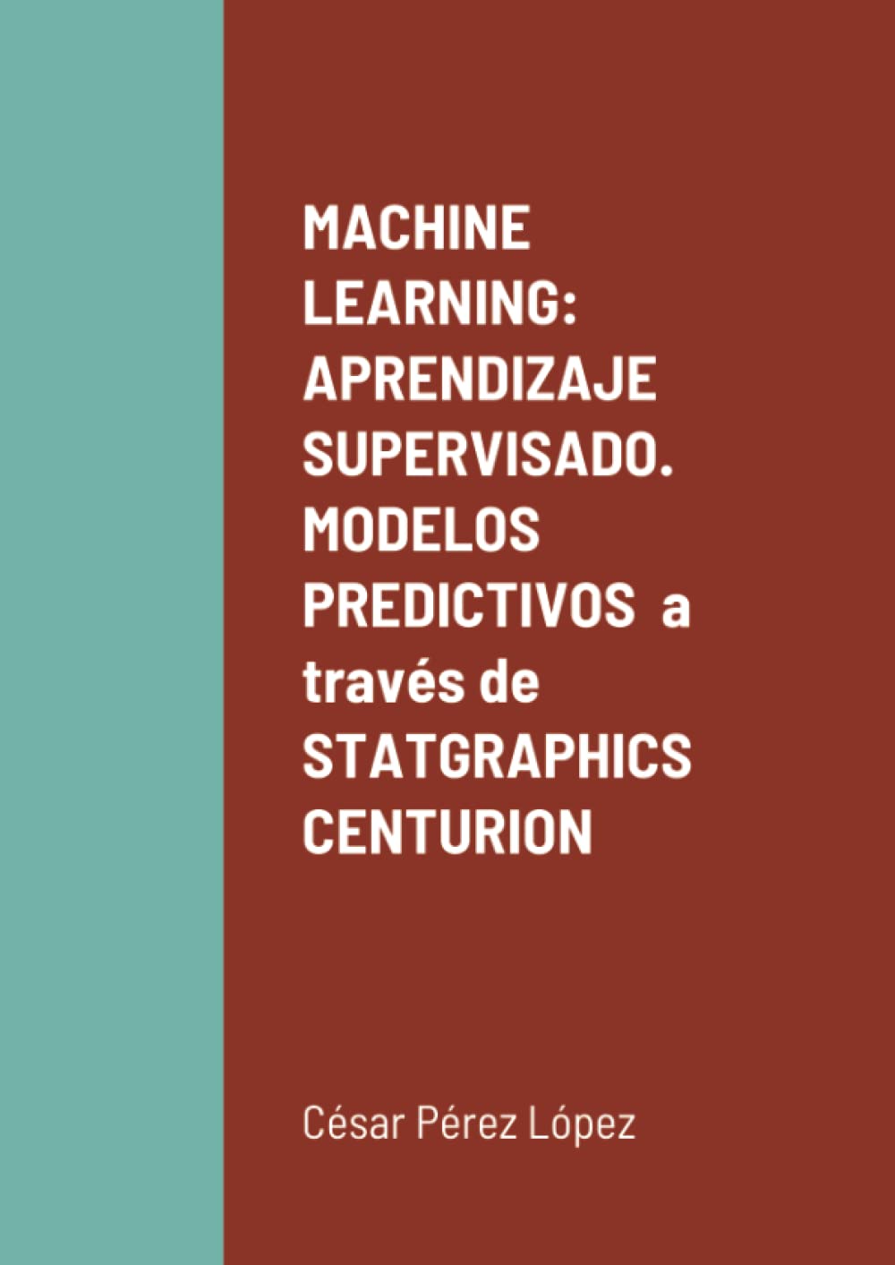 MACHINE LEARNING: APRENDIZAJE SUPERVISADO. MODELOS PREDICTIVOS a través ...