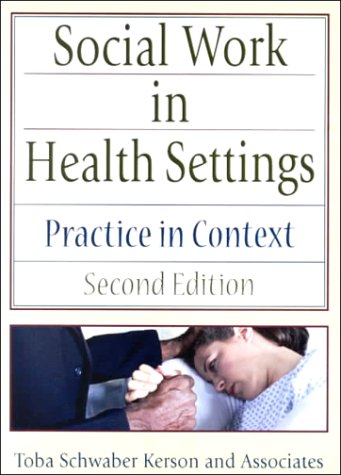 Social Work in Health Settings: Practice in Context, Second Edition ...