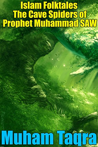 Islam Folktales The Cave Spiders of Prophet Muhammad SAW eBook : Muham ...