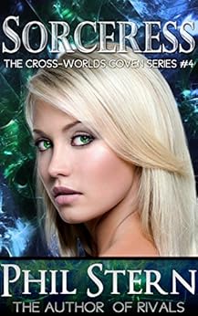Amazon.com: Sorceress (The Cross-Worlds Coven Series Book 4) eBook : Stern, Phil: Kindle Store