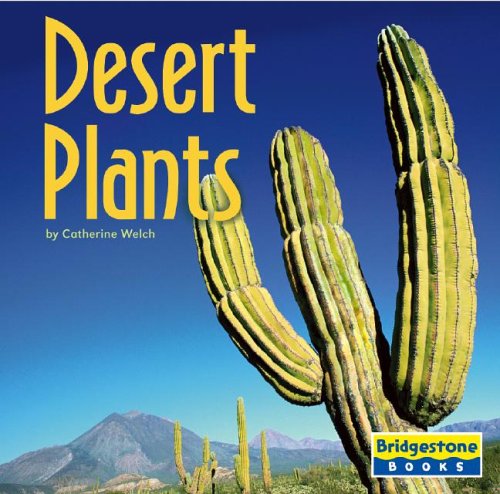 Desert Plants (Life in the World's Biomes): Catherine A. Welch ...
