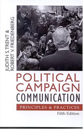 Political Campaign Communication: Principles and Practices ...