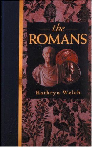 The Romans: Welch, Dr. Kathryn: 9781416102663: Amazon.com: Books