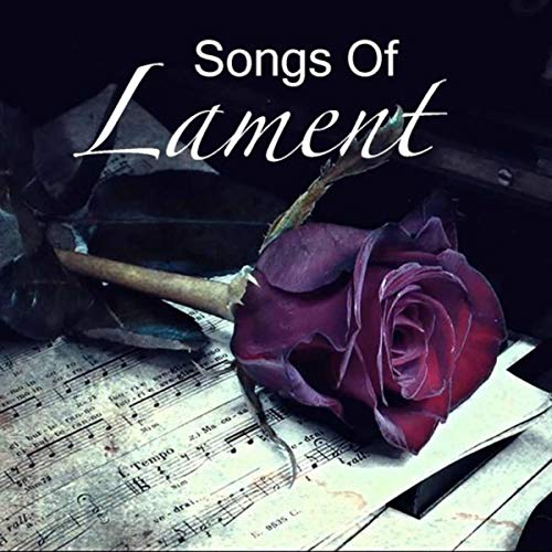Amazon.com: Songs Of Lament : Various artists: Digital Music