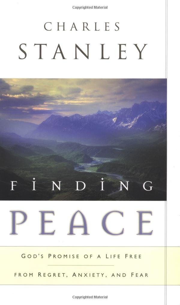 Finding Peace: God's Promise of a Life Free from Regret, Anxiety, and ...