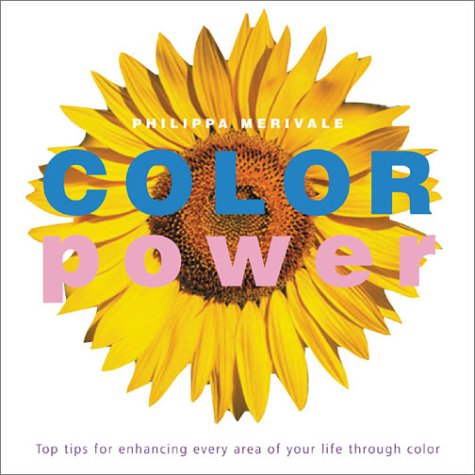 Color Power: Top Tips For Enhancing Every Area of Your Life Through ...