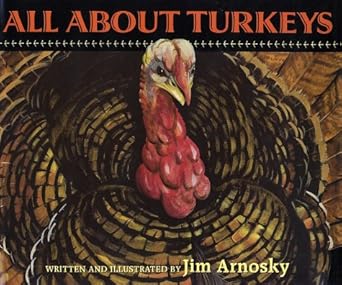All About Turkeys: Arnosky, Jim: 9780590481472: Amazon.com: Books