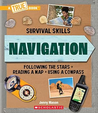 Navigation (A True Book: Survival Skills) : Mason, Jenny: Amazon.eg