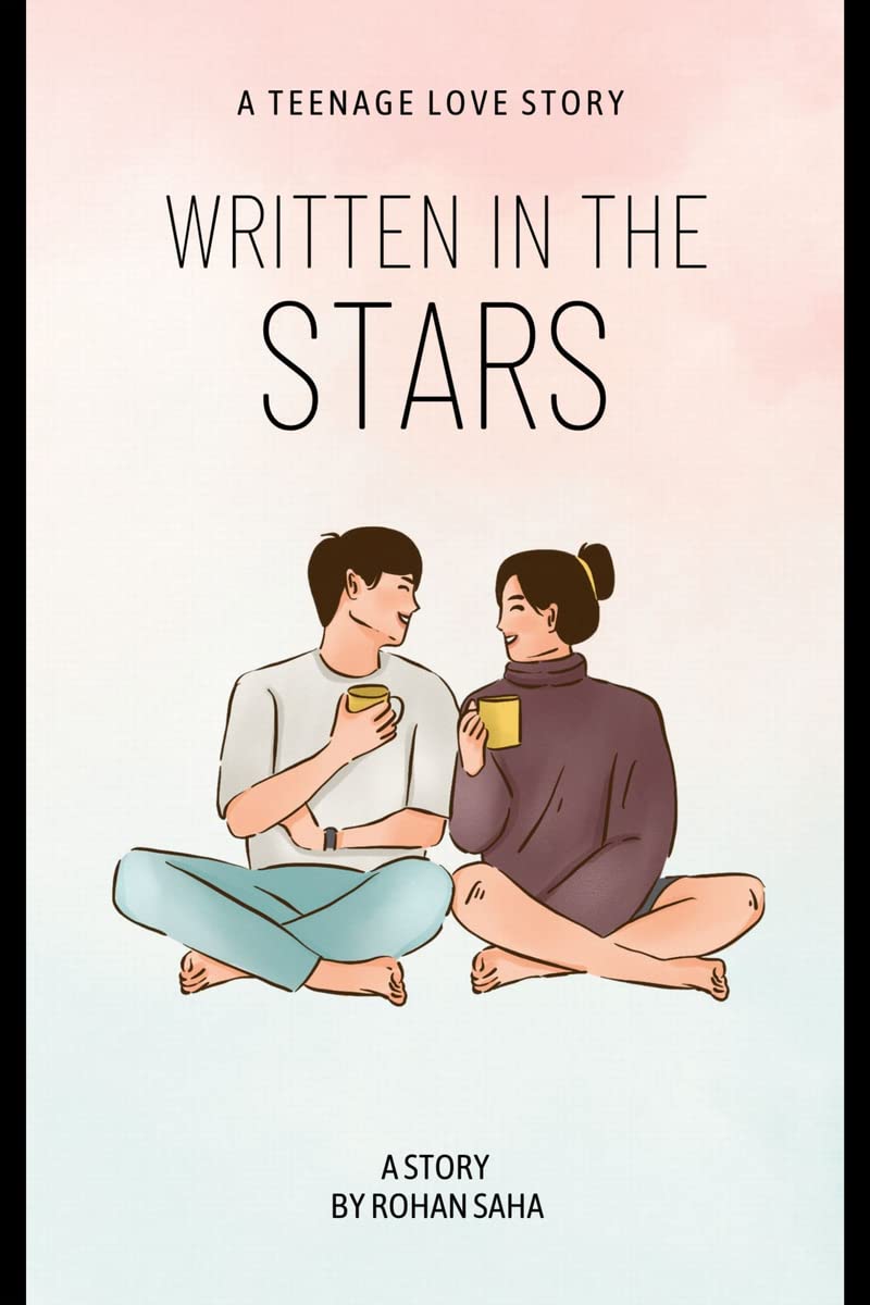 Written in the Stars: A Teenage Love Story eBook : Rohan Saha: Amazon ...