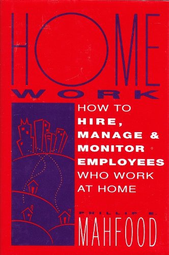 Homework: How to Hire, Manage and Monitor Employees Who Work at Home ...