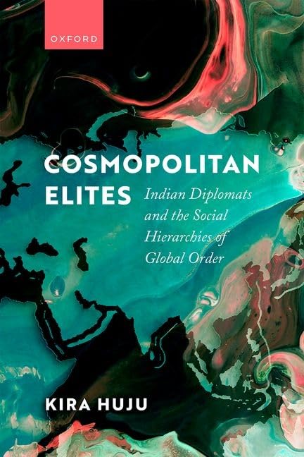 Cosmopolitan Elites: Indian Diplomats and the Social Hierarchies of ...