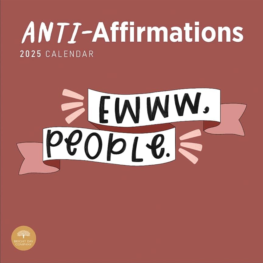 2025 Anti-Affirmations Monthly Wall Calendar by Bright Day, 12 x 12 ...