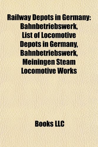 Railway Depots in Germany: Bahnbetriebsw : Llc, Books: Amazon.es: Libros