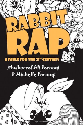 Rabbit Rap: A Fable for the 21st Century: Musharraf Ali Faooqi Michelle ...