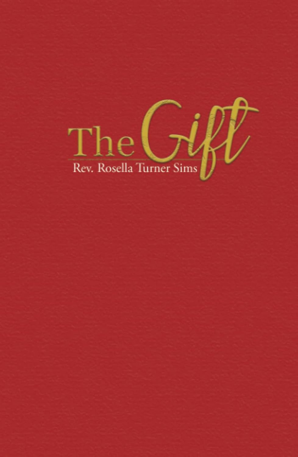 Amazon.com: The Gift: 9798366085472: Sims, Rev. Rosella: Books