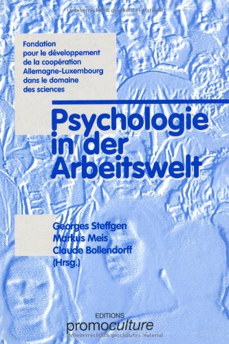 Psychologie in der Arbeitswelt : Steffgen, Georges, Meis, Markus ...