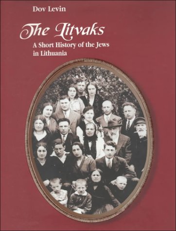 The Litvaks: A Short History of the Jews of Lithuania: Dov Levin ...