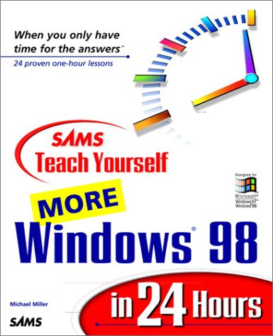 Sams Teach Yourself More Windows 98 in 24 Hours: Miller, Michael ...