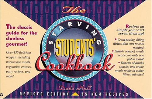 The Starving Students' Cookbook: The Classic Guide for the Clueless Gourmet! : Hall, Dede ...