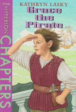 Grace the Pirate: Lasky, Kathryn: 9780786822362: Amazon.com: Books