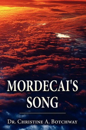 Mordecai's Song: Botchway, Christine A.: 9781451265668: Amazon.com: Books