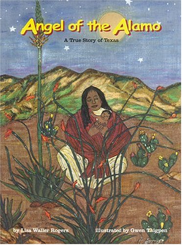 Angel of the Alamo: Rogers, Lisa Waller, Thigpen, Gwen: 9780874431254 ...