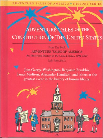 Adventure Tales of the Constitution of the United States: Potts, Jody ...