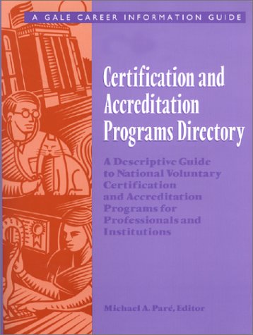 Certification and Accreditation Programs Directory: A Descriptive Guide to National Voluntary ...