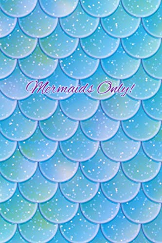 Mermaids Only: Mermaid Tail Notebook for Kids (Blank Lined Journal for ...