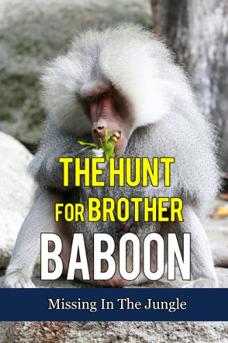 The Hunt For Brother Baboon - Missing In The Jungle: Fairy Tale Bedtime ...