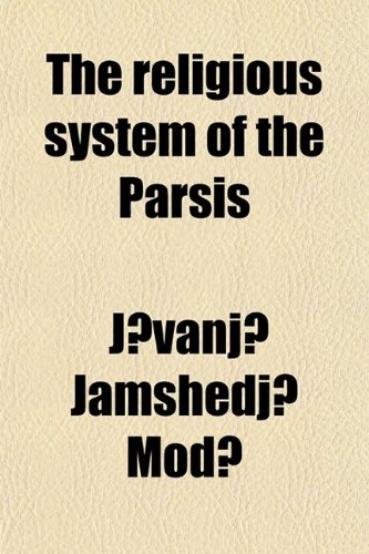 Buy The Religious System of the Parsis Book Online at Low Prices in ...