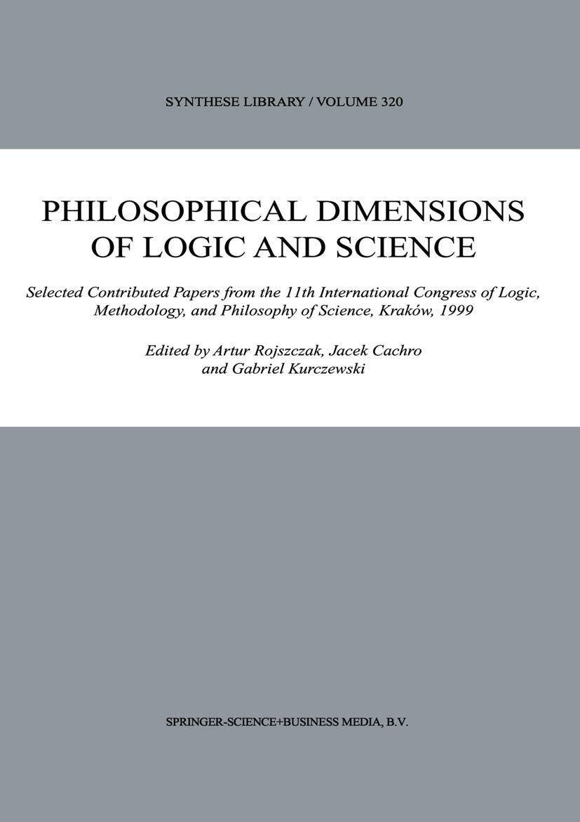 Amazon.com: Philosophical Dimensions of Logic and Science: Selected Contributed Papers from the ...