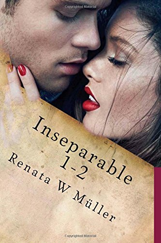 Inseparable 1-2: Müller, Renata W.: 9781546661993: Amazon.com: Books