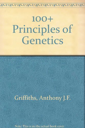 100 Plus Principles of Genetics by Anthony J. F. Griffiths (1989-02-03 ...