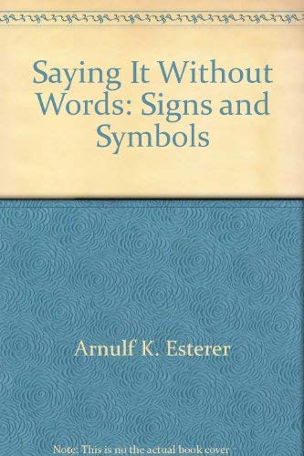 Saying it without words: Signs and symbols : K Arnulf Esterer: Amazon ...