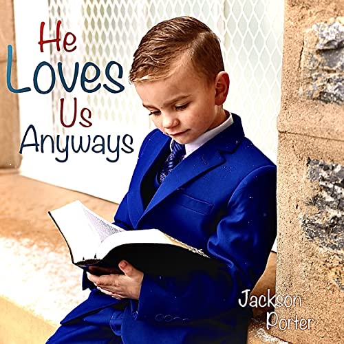 Amazon MusicでJackson PorterのHe Loves Us Anywaysを再生する