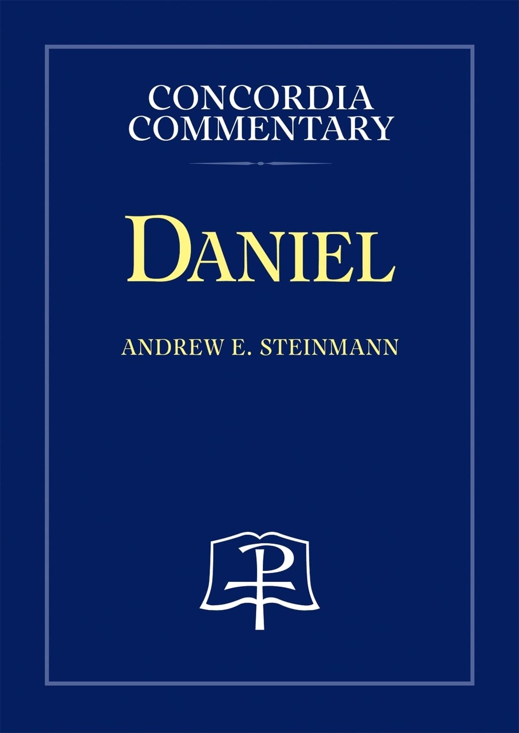Daniel - Concordia Commentary: Andrew E Steinmann: 9780758606952 ...