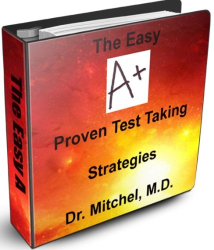 Amazon.com: The Easy A - Proven Test Taking Strategies eBook : M.D., Dr ...