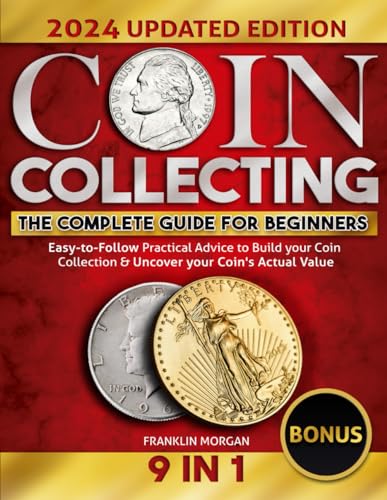 Snapklik.com : The Complete Coin Collecting Guide For Beginners: Easy ...